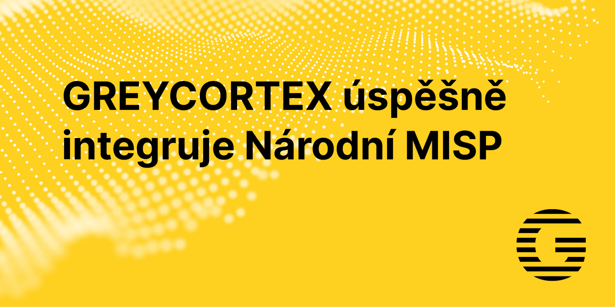 GREYCORTEX úspěšně integruje Národní MISP platformu NÚKIBu